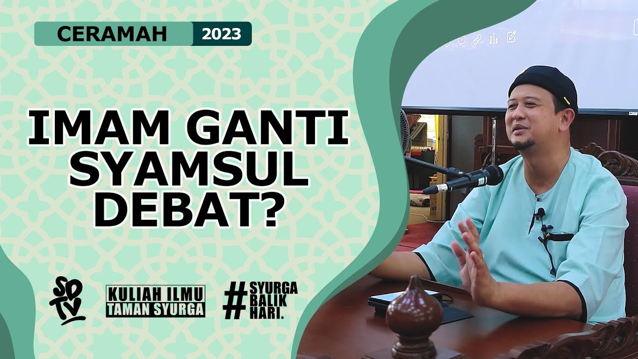 SYAMSUL DEBAT | IMAM GANTI SYAMSUL DEBAT? - YouTube