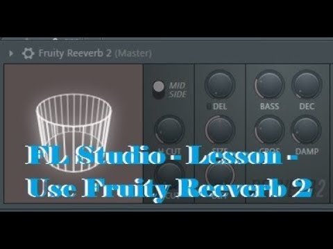 FL Studio - Lesson - Use Fruity Reeverb 2 - YouTube