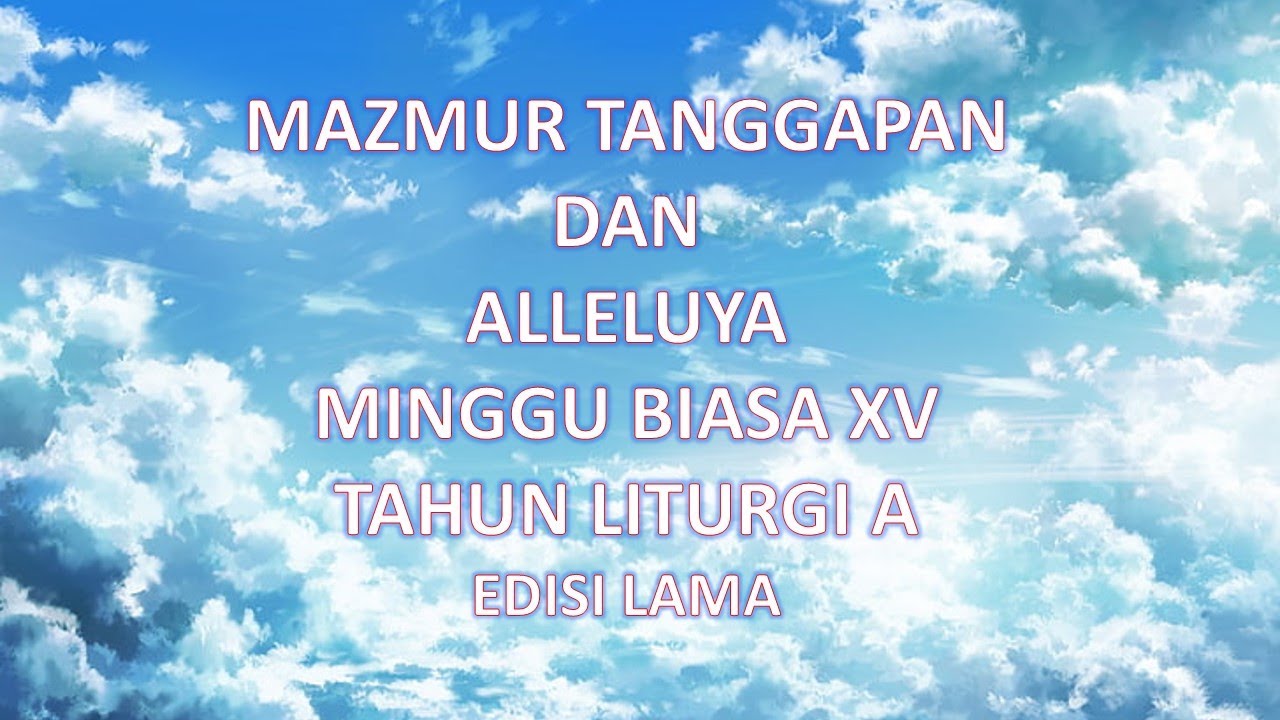 Mazmur Tanggapan Dan Alleluya Minggu Biasa Xv Tahun A Edisi Lama