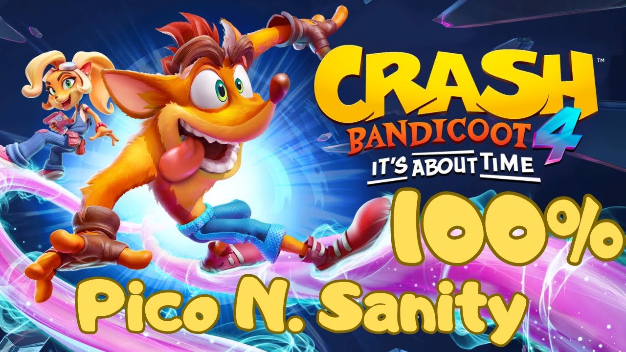 Crash Bandicoot 4 /Parte 02 /Pico N Sanity 100% - YouTube