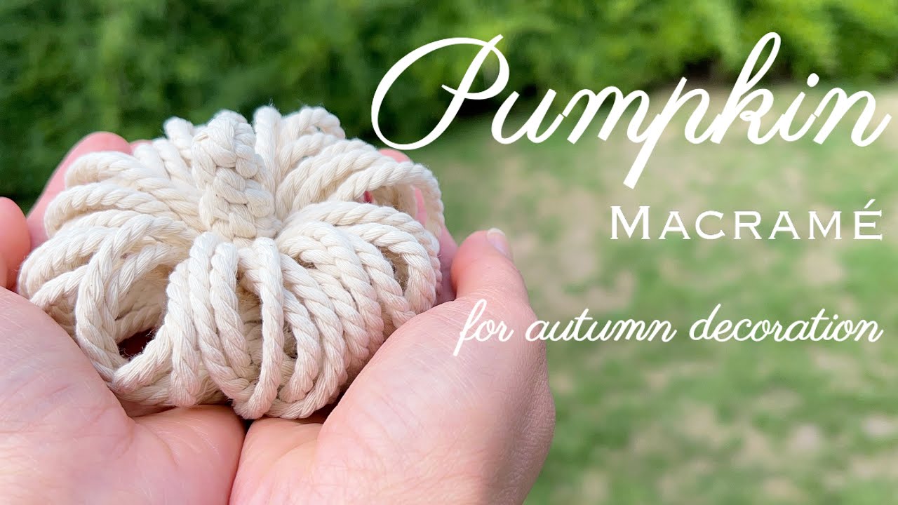 DIY Macrame Pumpkin - YouTube