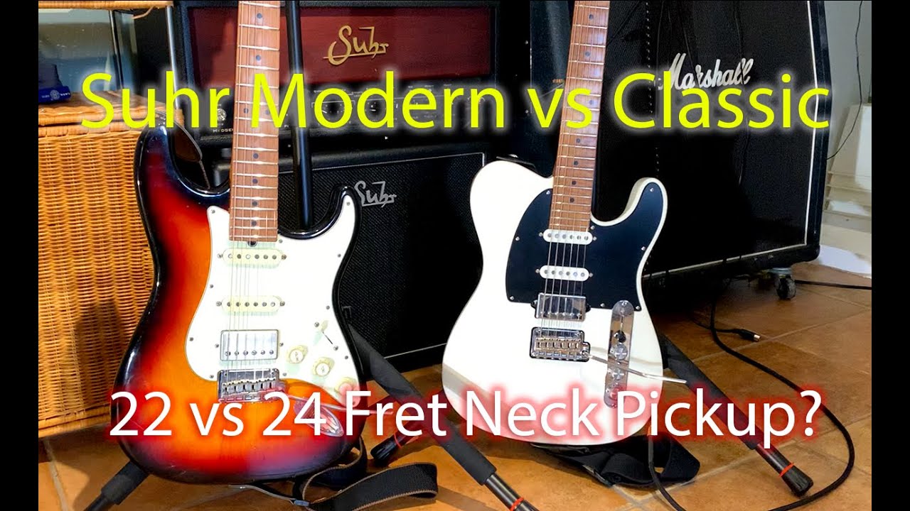 Suhr Modern Vs Classic 22 Fret Vs 24 Fret Guitar YouTube