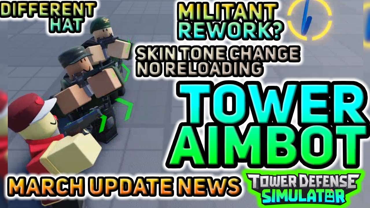 Tower Aimbot? Militant Rework? New Map? - March TDS Update News #2 ...