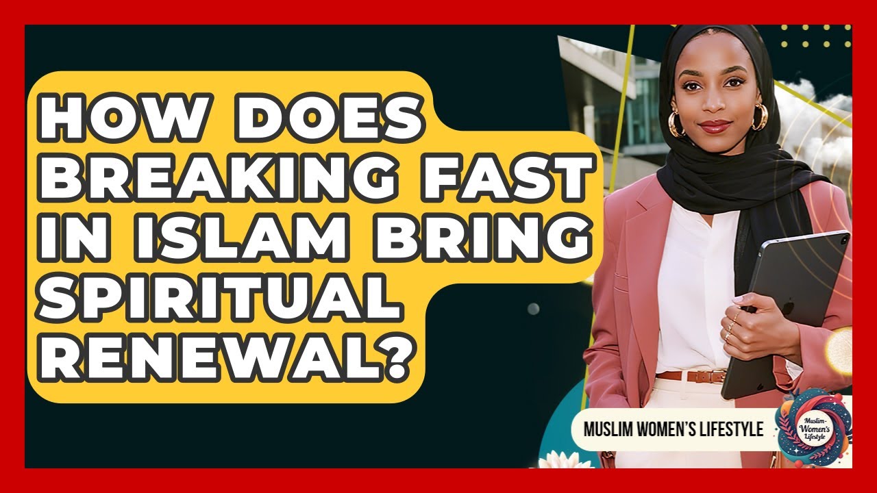 How Does Breaking Fast In Islam Bring Spiritual Renewal? - Muslim ...