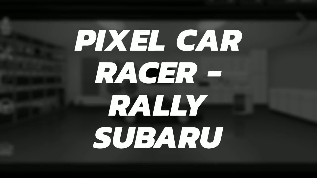 Pixel Car Racer - Rally Subaru Build - YouTube