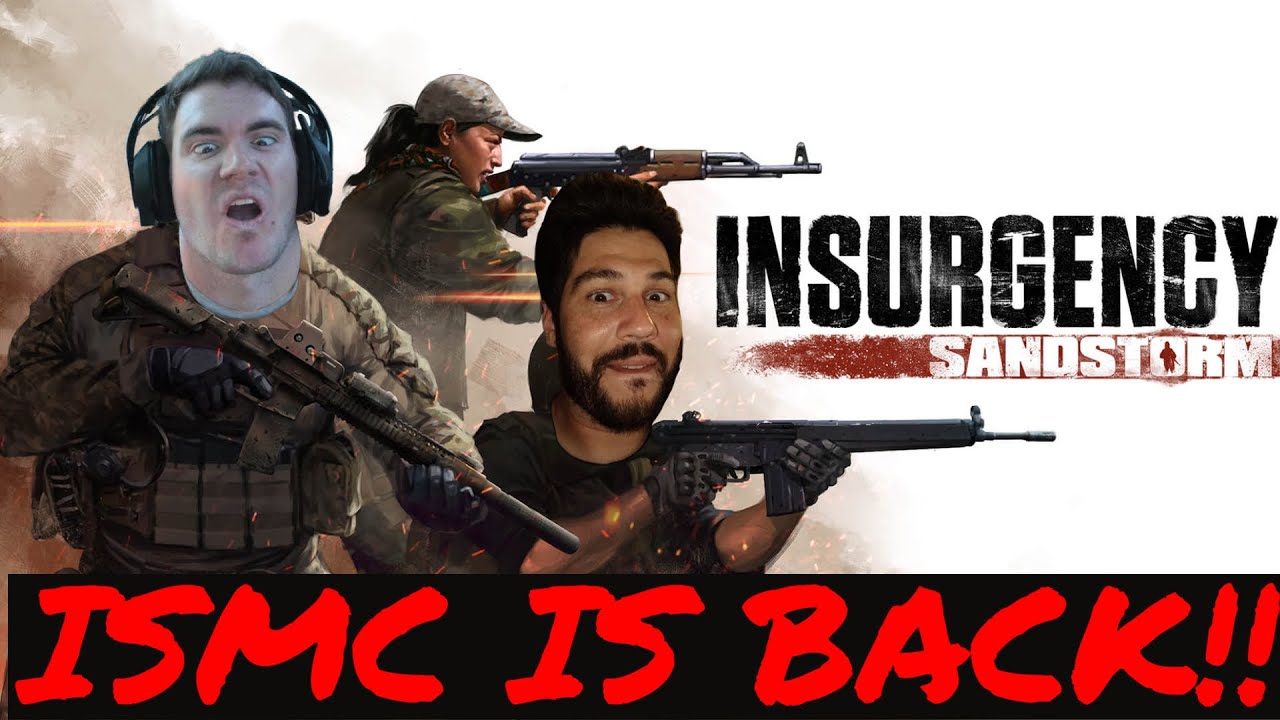 ISMC is Back!! | Insurgency Sandstorm - YouTube