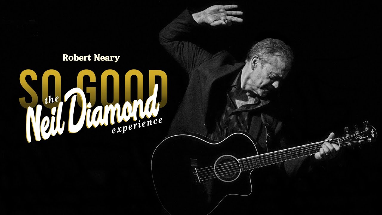 So Good! The Neil Diamond Experience starring Robert Neary Amazon Prime Video Direct film ...