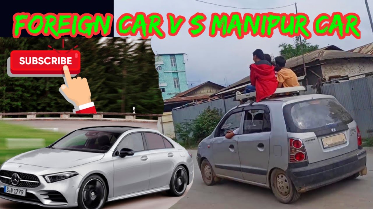 Foreign Car v/s Manipur Car😂 - YouTube