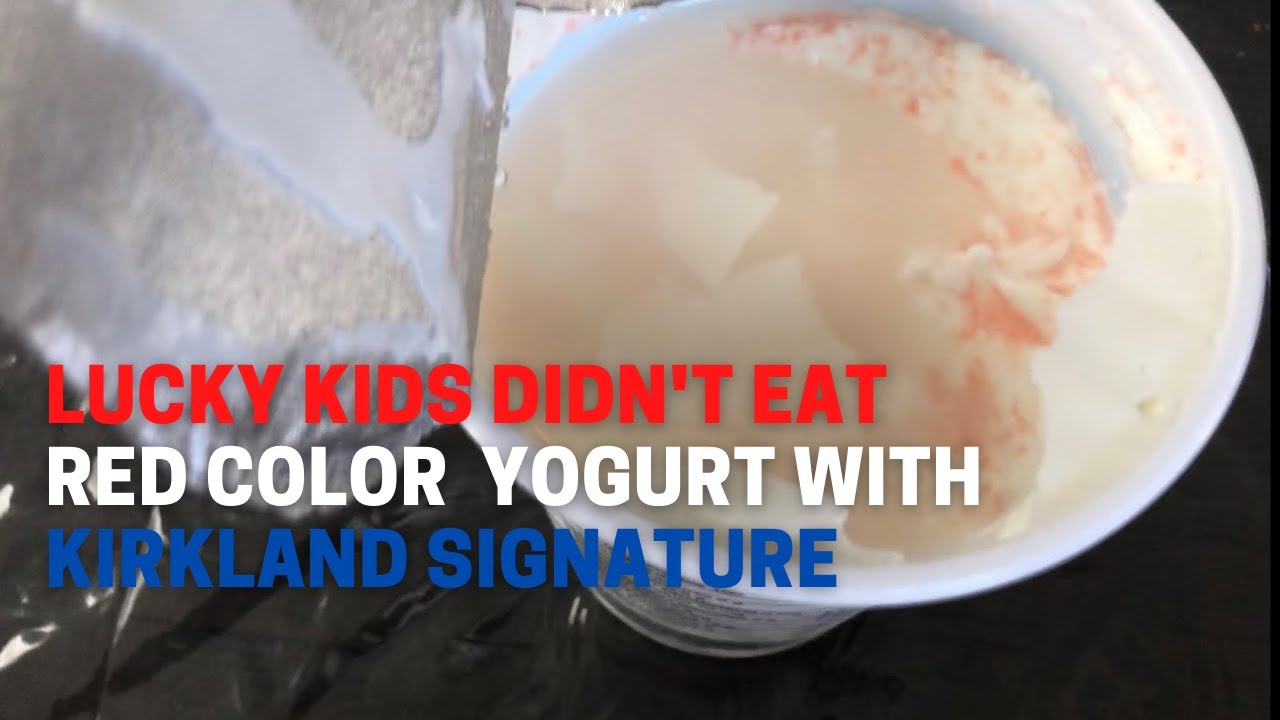 Looks Like Red Color In Yogurt - Kirkland Signature - Lucky kids didn't ...