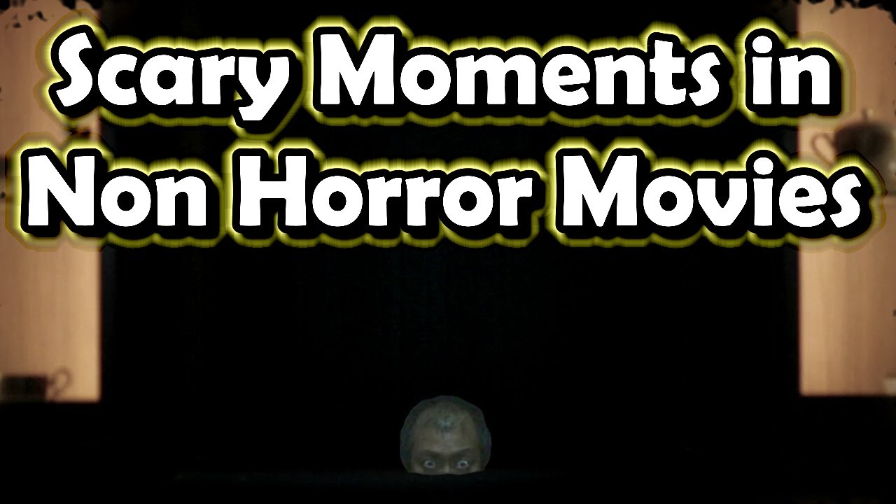 Scary Moments in Non Horror Movies - YouTube