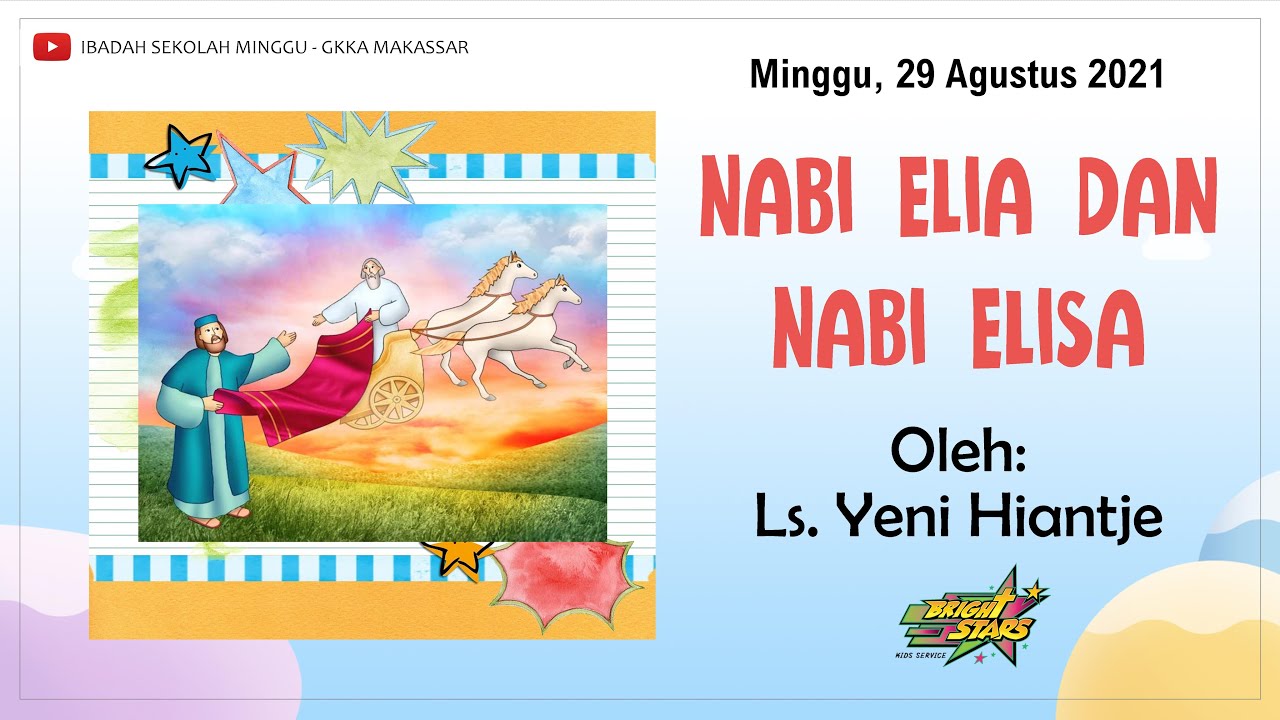 NABI ELIA DAN NABI ELISA | 🌟 BRIGHT STARS 🌟 (IBADAH SEKOLAH MINGGU GKKA ...