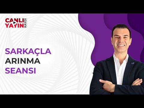 SARKAÇLA ARINMA SEANSI