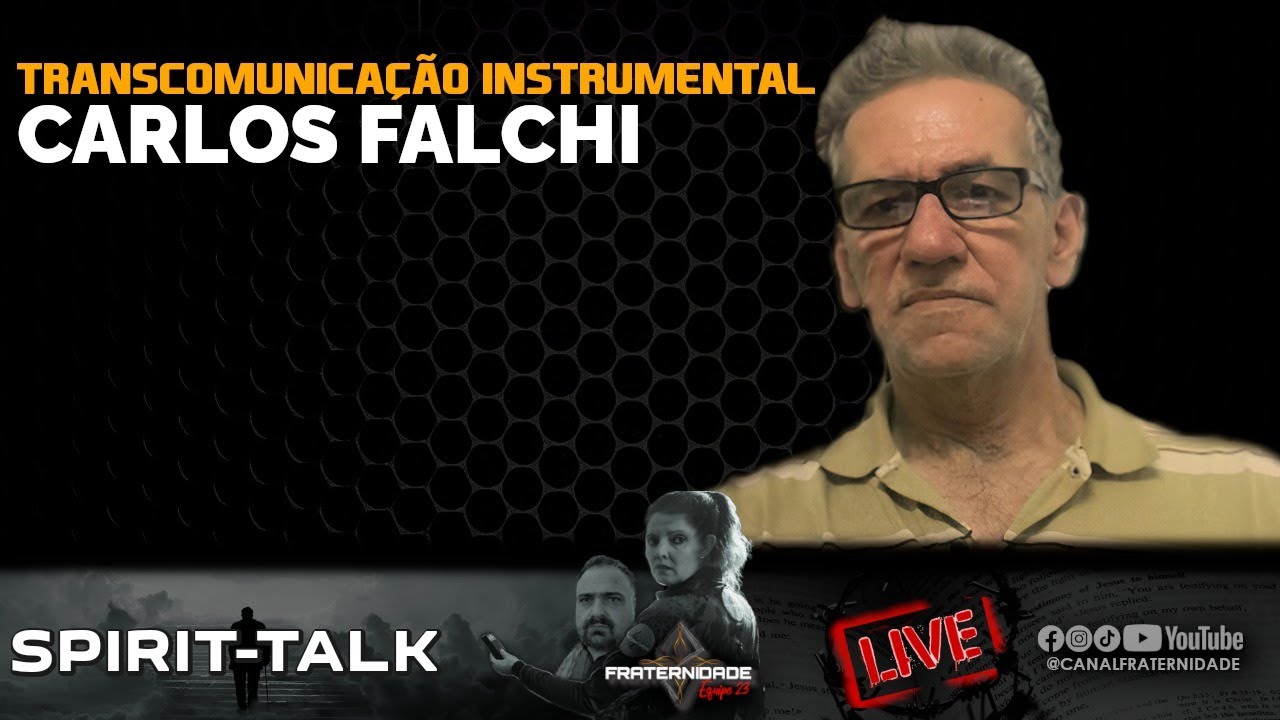 CARLOS FALCHI - Transcomunicação Instrumental - TCI no SPIRIT TALK Live ...