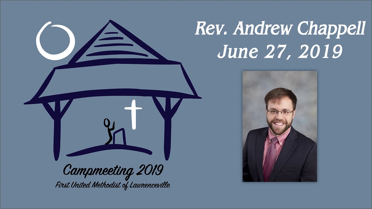 Rev. Andrew Chappell - Campmeeting 2019 - YouTube