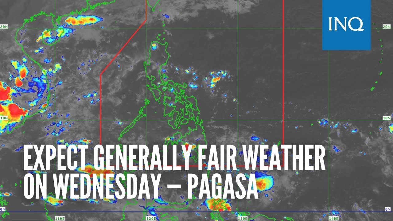 Expect generally fair weather on Wednesday — Pagasa - YouTube