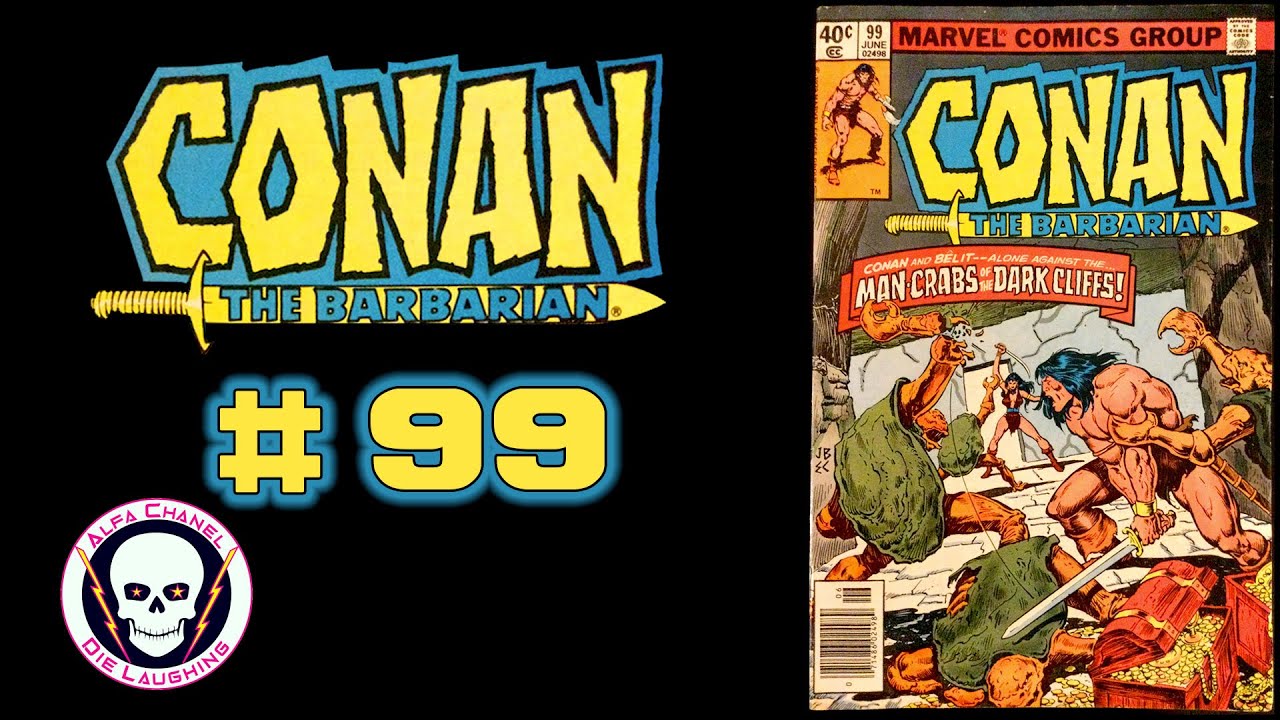AC.299 - Conan the Barbarian #99 - Man-Crabs, Sulphur Geysers and ...