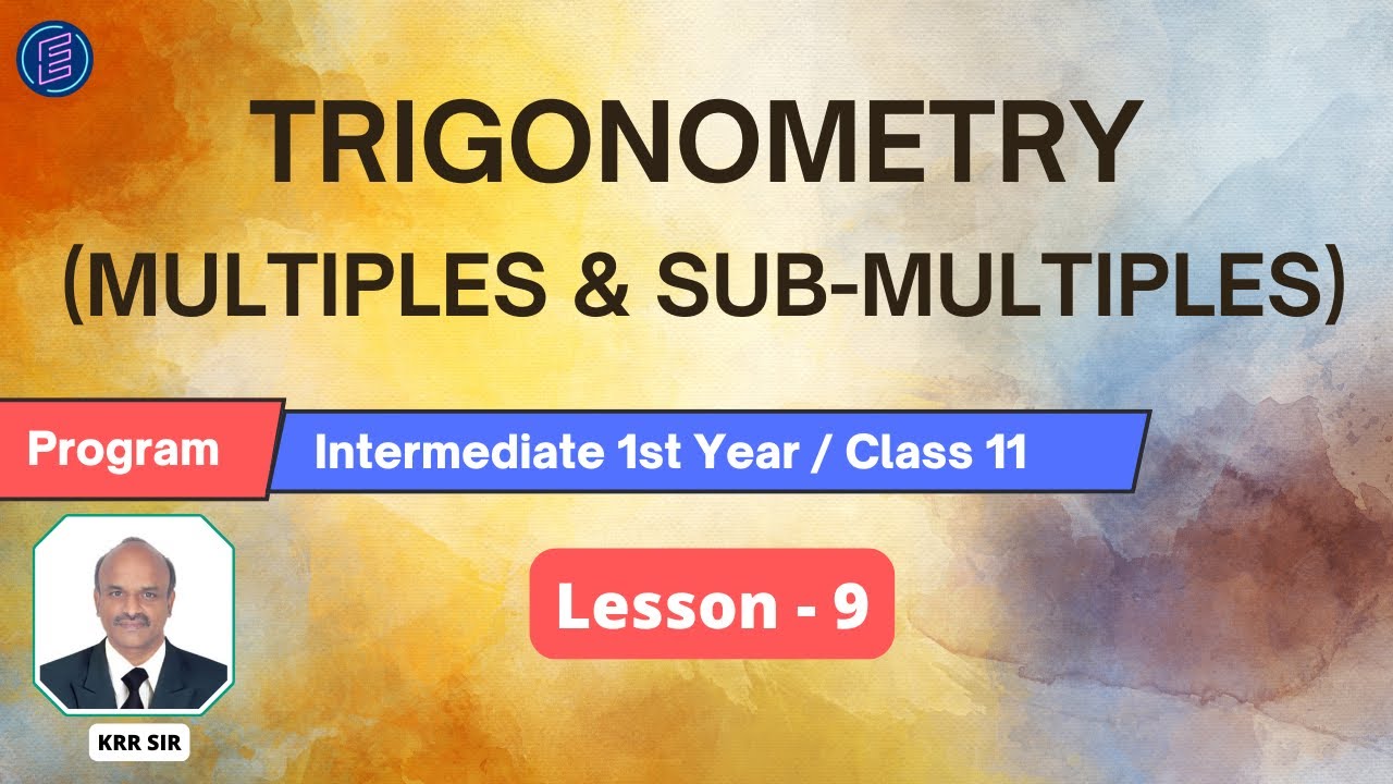 L9: Trigonometry (Multiples & Sub-Multiples): A Step-by-step Guide! # ...