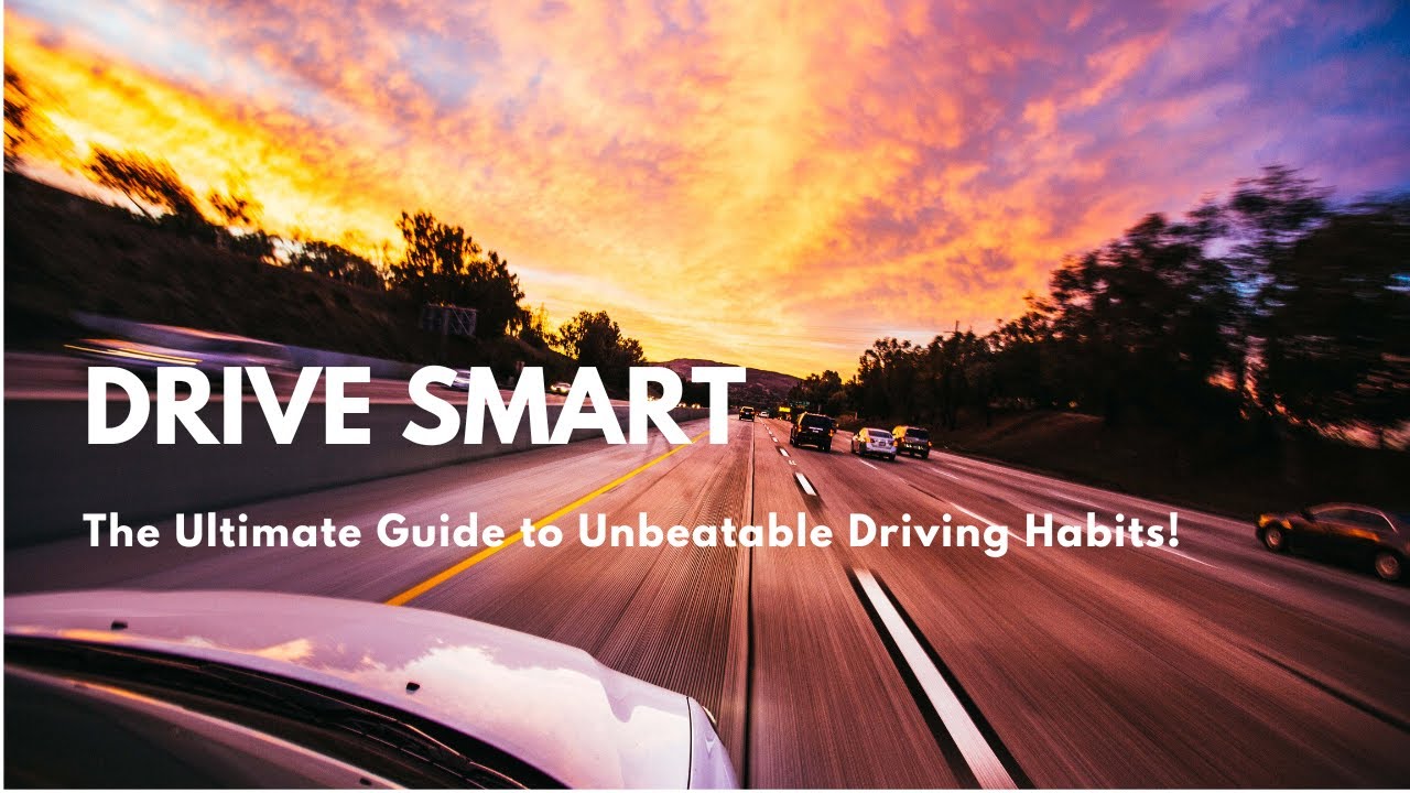 Drive Smart: The Ultimate Guide to Unbeatable Driving Habits! - YouTube