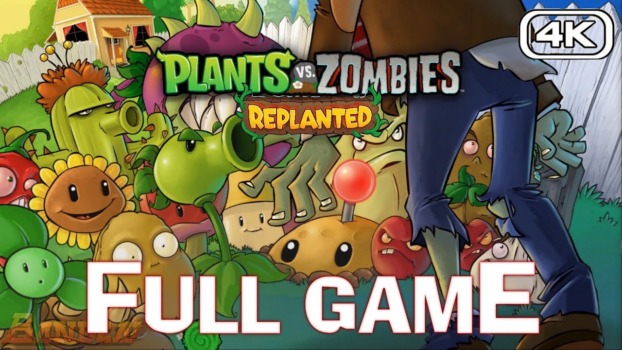 Plants vs Zombies Replanted - FULL GAME Walkthrough (4K) - YouTube