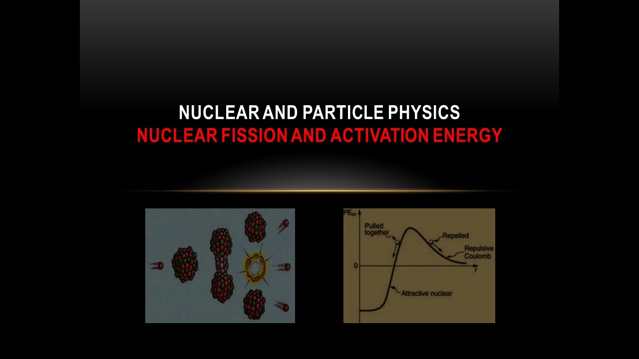Nuclear fission and activation energy - YouTube