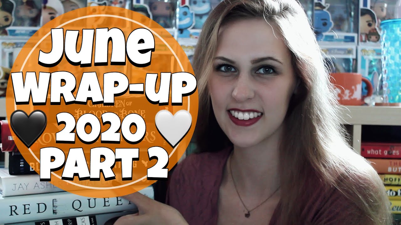 JUNE WRAP-UP 2020 | PART 2 - YouTube