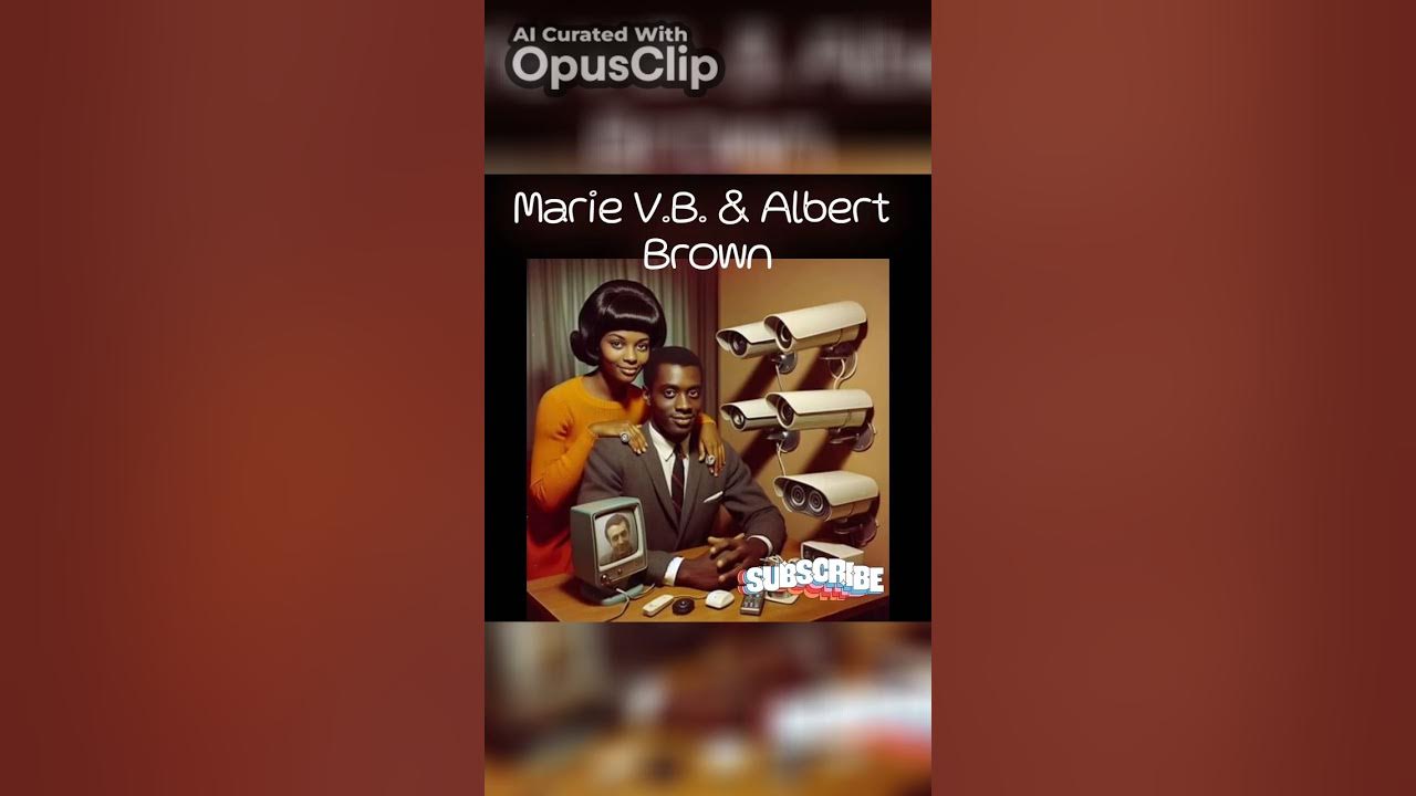 MARIE VAN BRITTAN BROWN: The Revolutionary Inventor who Changed Home ...