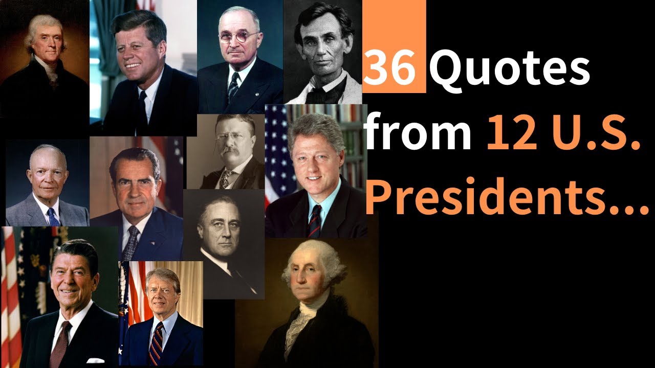 36 Quotes from 12 U.S. Presidents - Giving You Strength in Life - YouTube