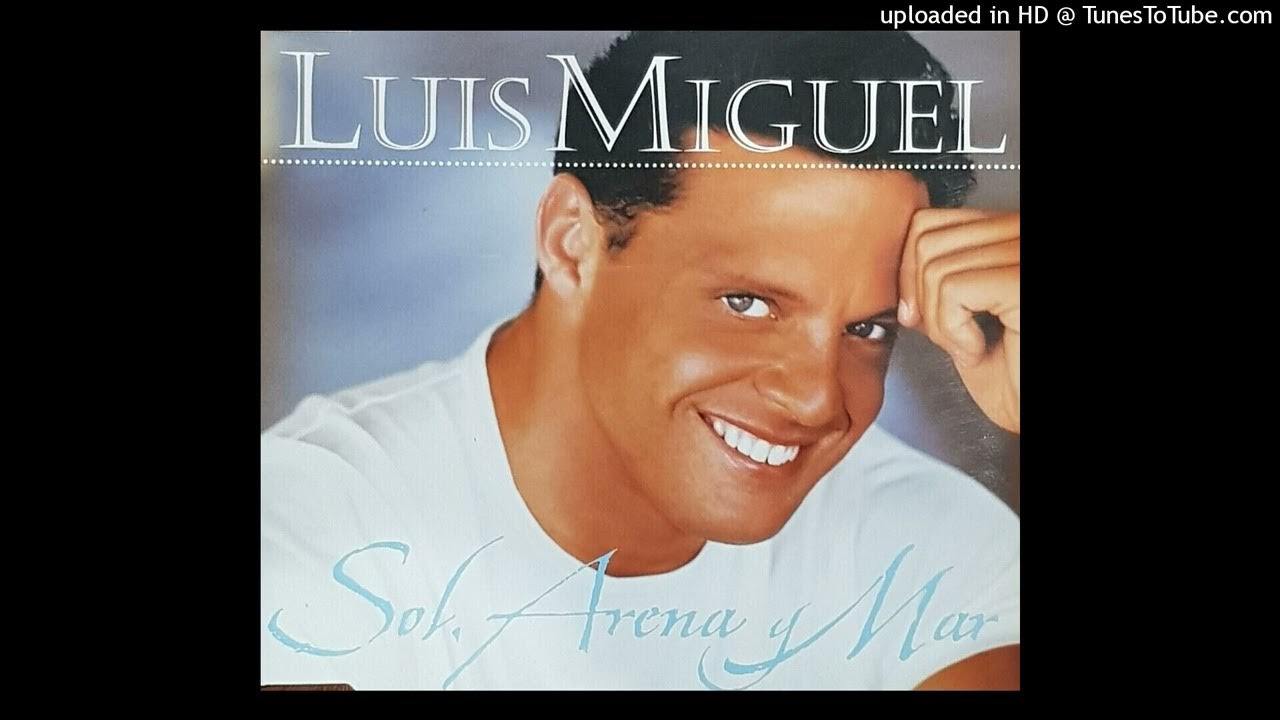 Luis Miguel / Sol, Arena Y Mar / 03. Sol, Arena y Mar (Club Remix ...