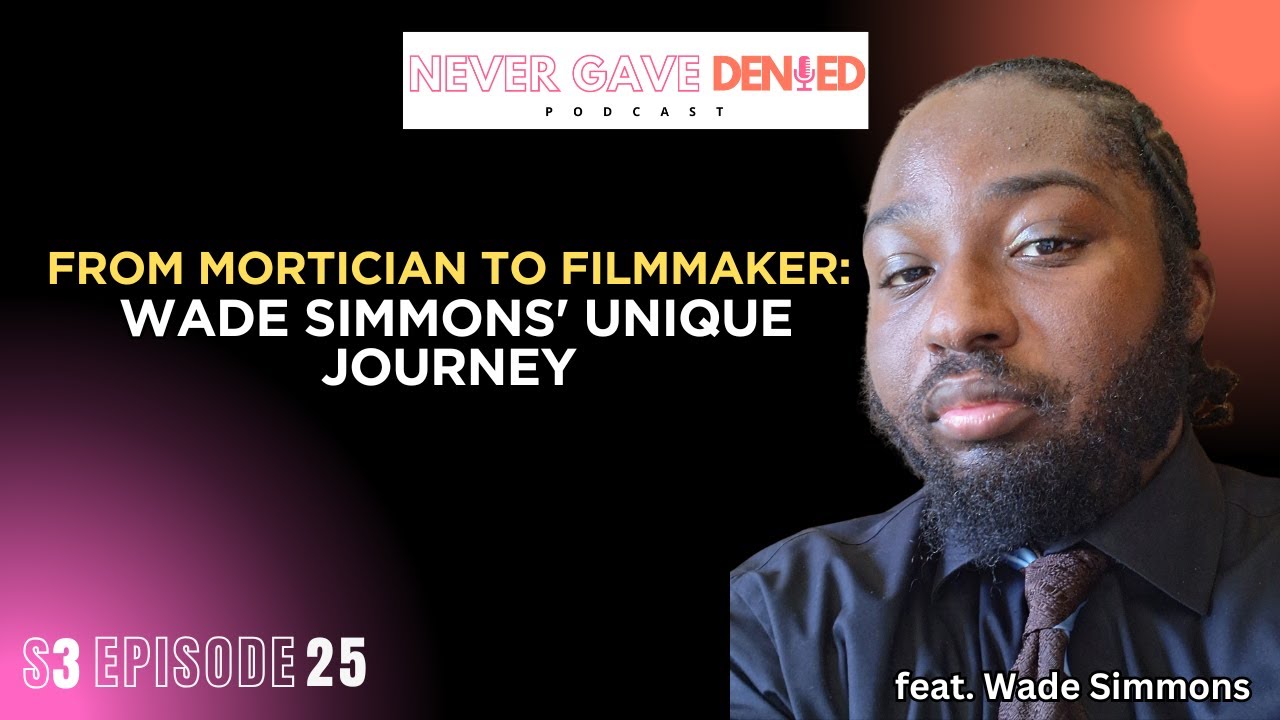 From Mortician To Filmmaker: Wade Simmons Unique Journey | S3 EP25 - YouTube