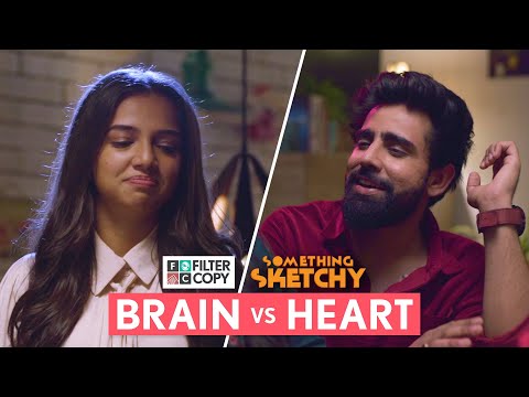 FilterCopy | Something Sketchy: Brain VS Heart | Ft. Ahsaas Channa and Rishhsome