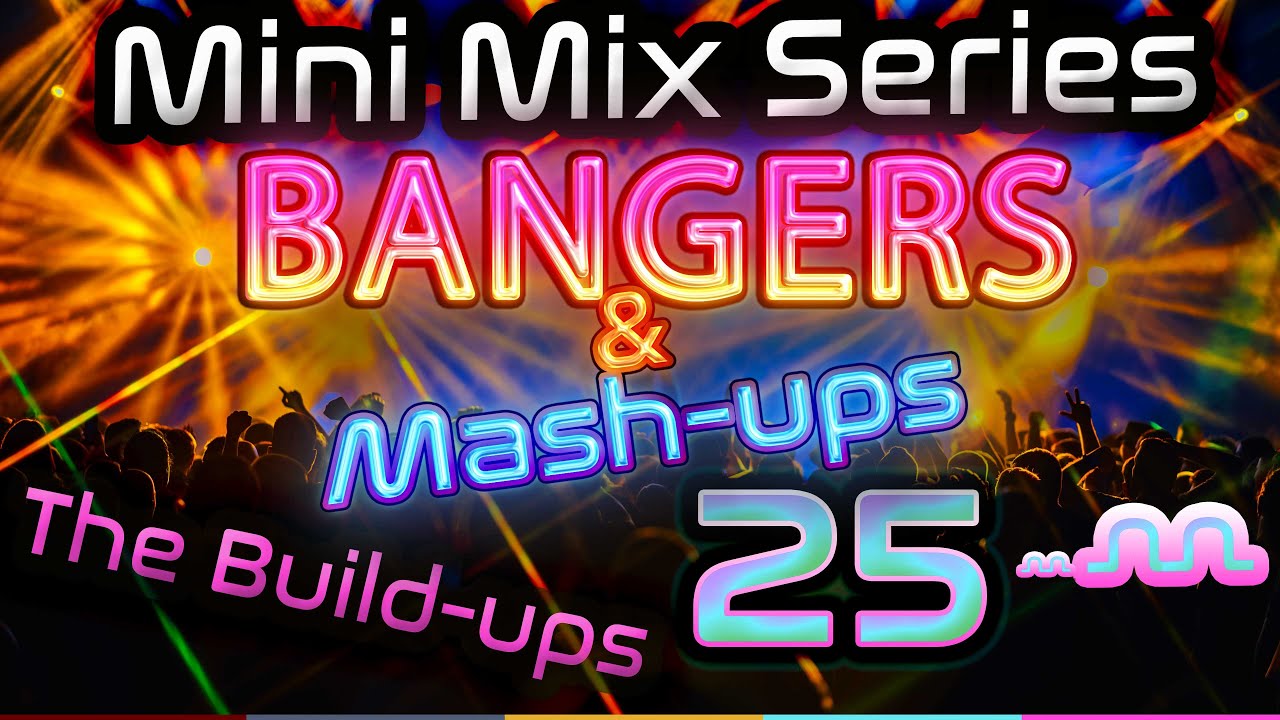 Mini Mix | Bangers And Mashups mini build ups 25 | Mixed By Chris Cee ...