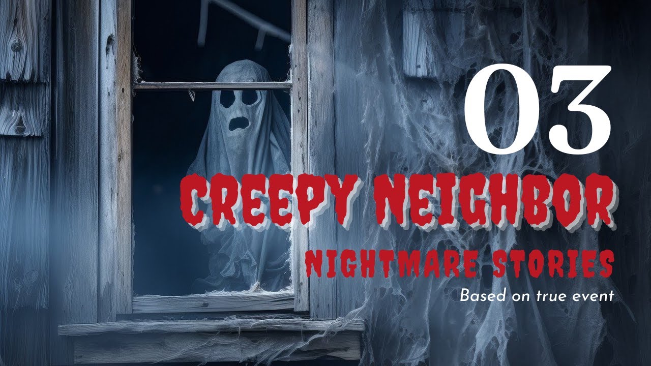 An Hour of 3 True Creepy Neighbor Horror Stories - YouTube