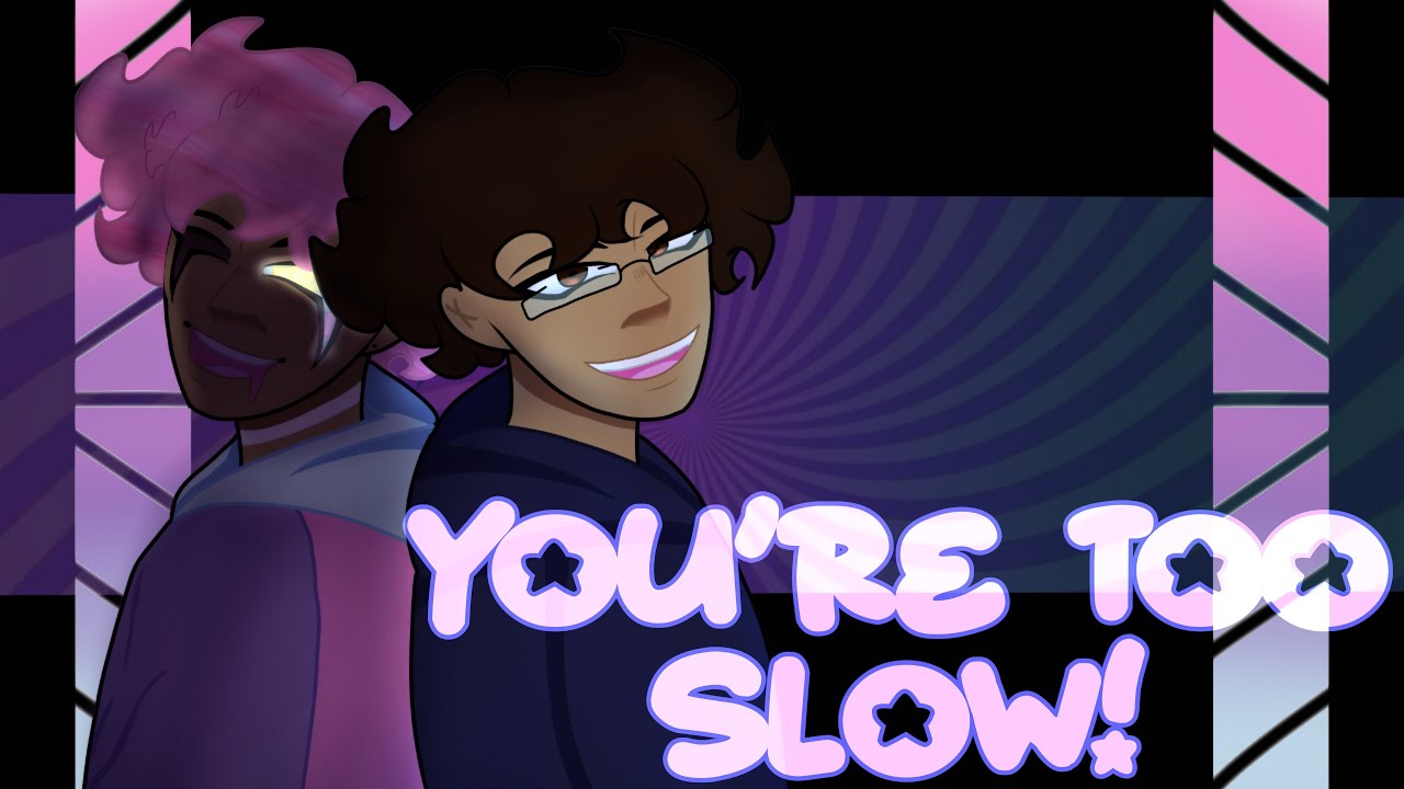 YOU'RE TOO SLOW! // Animation meme - YouTube