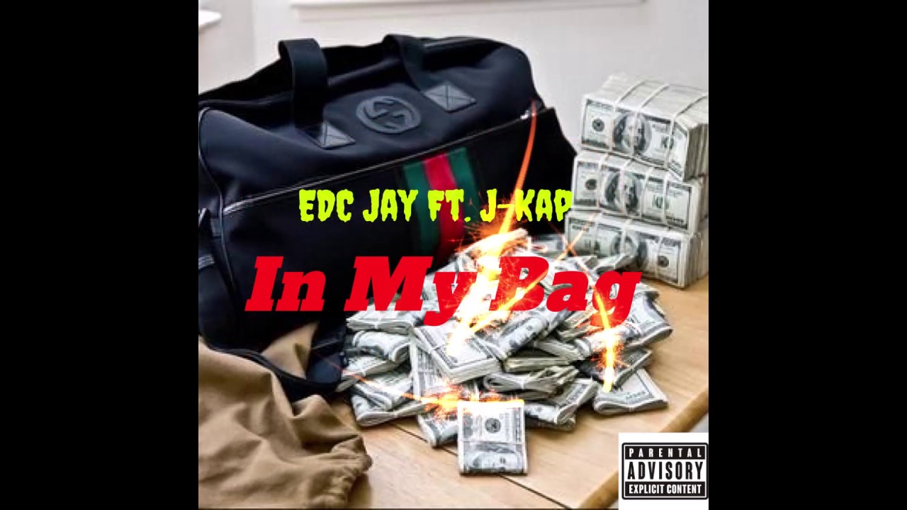 In My Bag - EDC Jay (feat. J-Kap) - YouTube