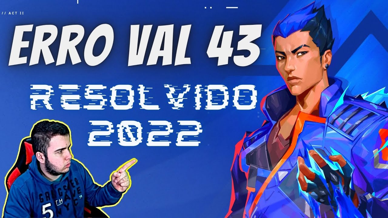 Erro VAL 43 NO VALORANT em 2022! RESOLVIDO! (Nova solução) - YouTube