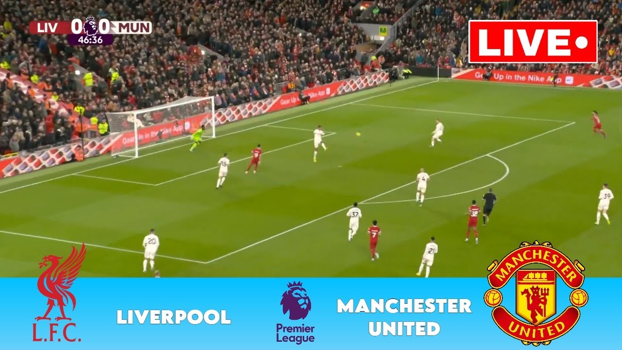 🔴Live : Liverpool vs Manchester United I EPL 2024/25 Season I Full Match Streaming - YouTube