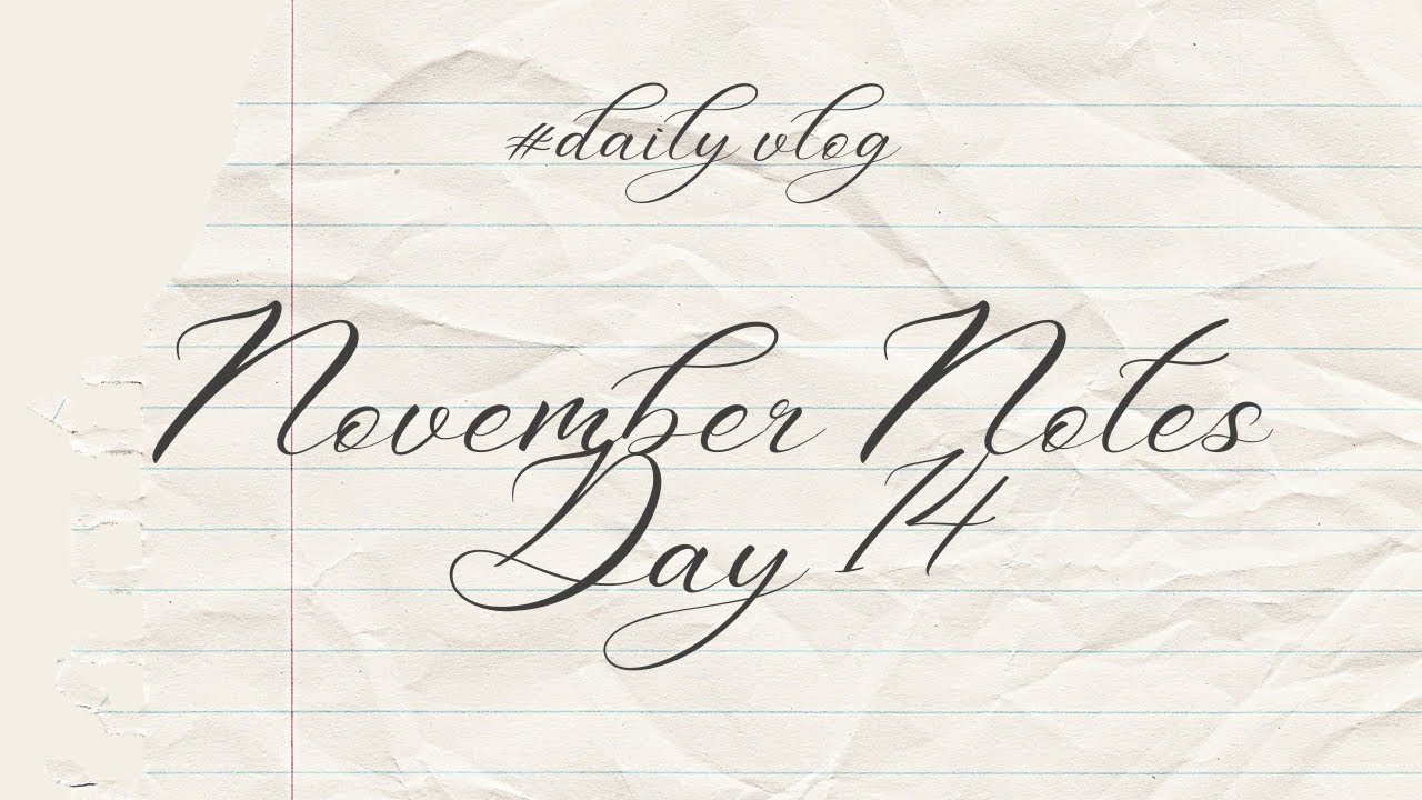 November Notes Day 14 - YouTube