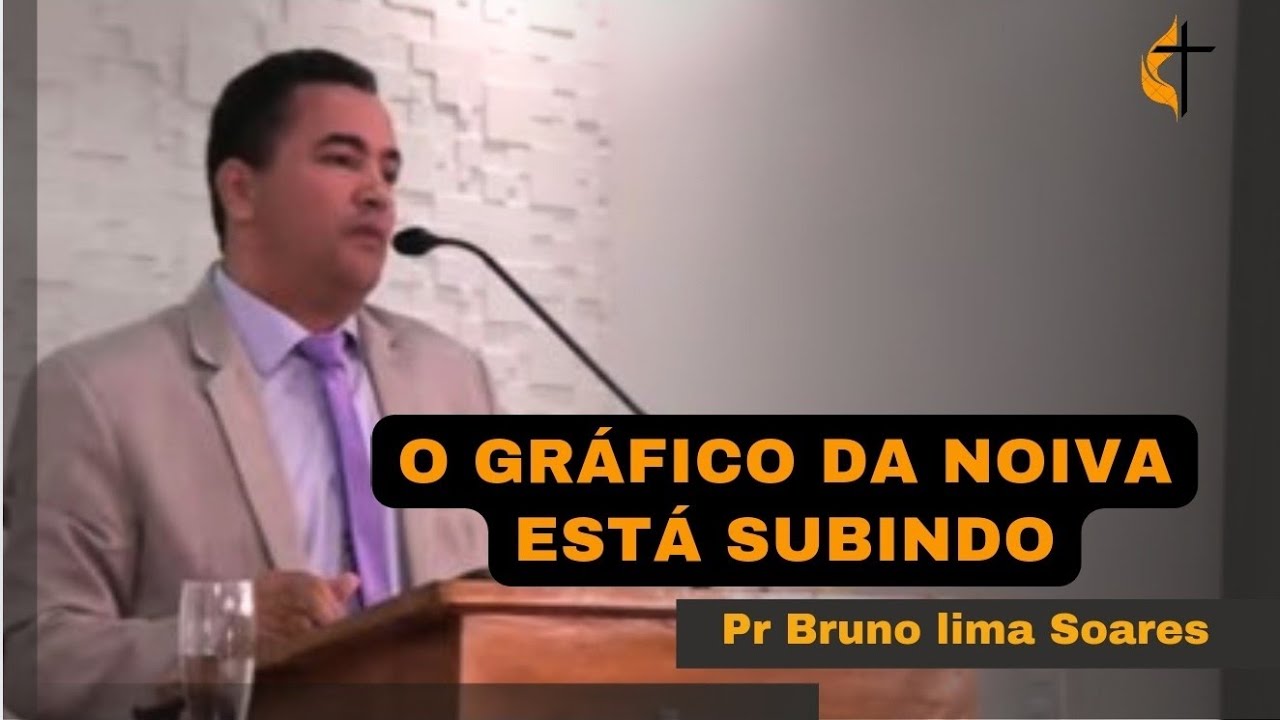 O Gráfico Da Noiva Está Subindo | Pr Bruno lima Soares 26\05\24 - YouTube
