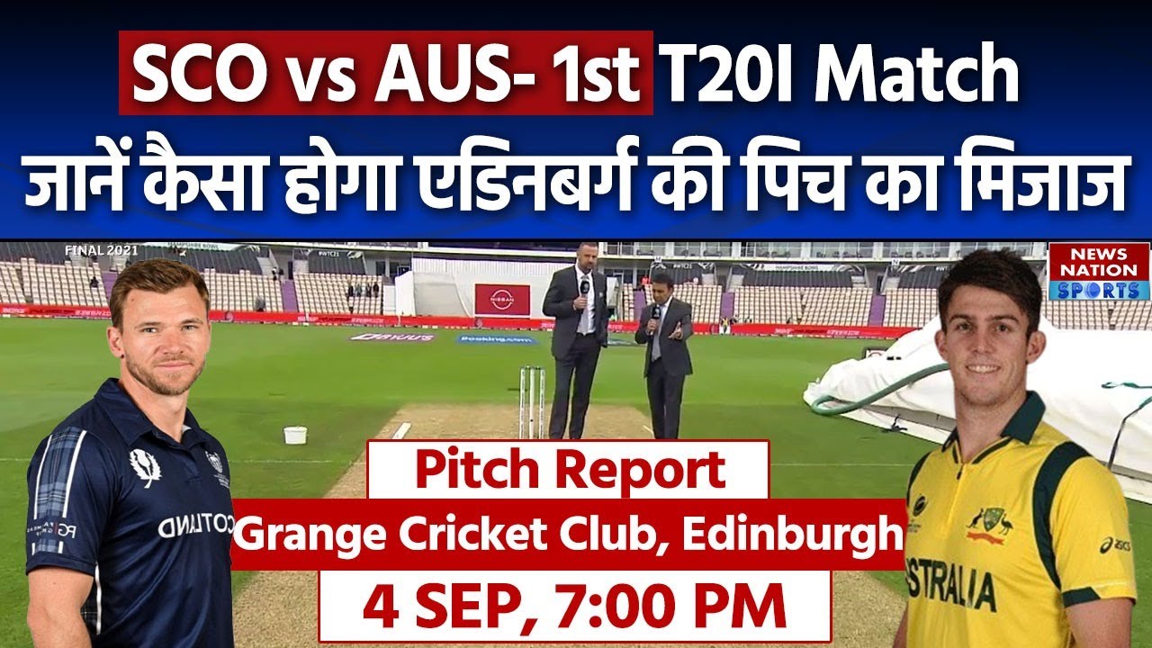 Scotland vs Australia: Grange Cricket Club, Edinburgh Pitch Report ...