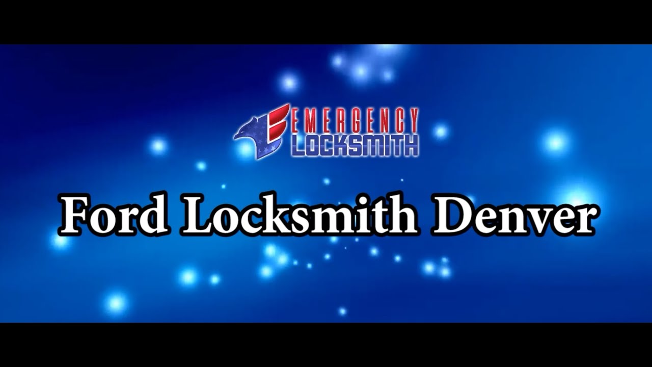 Ford Locksmith Denver | Emergency Locksmith - YouTube