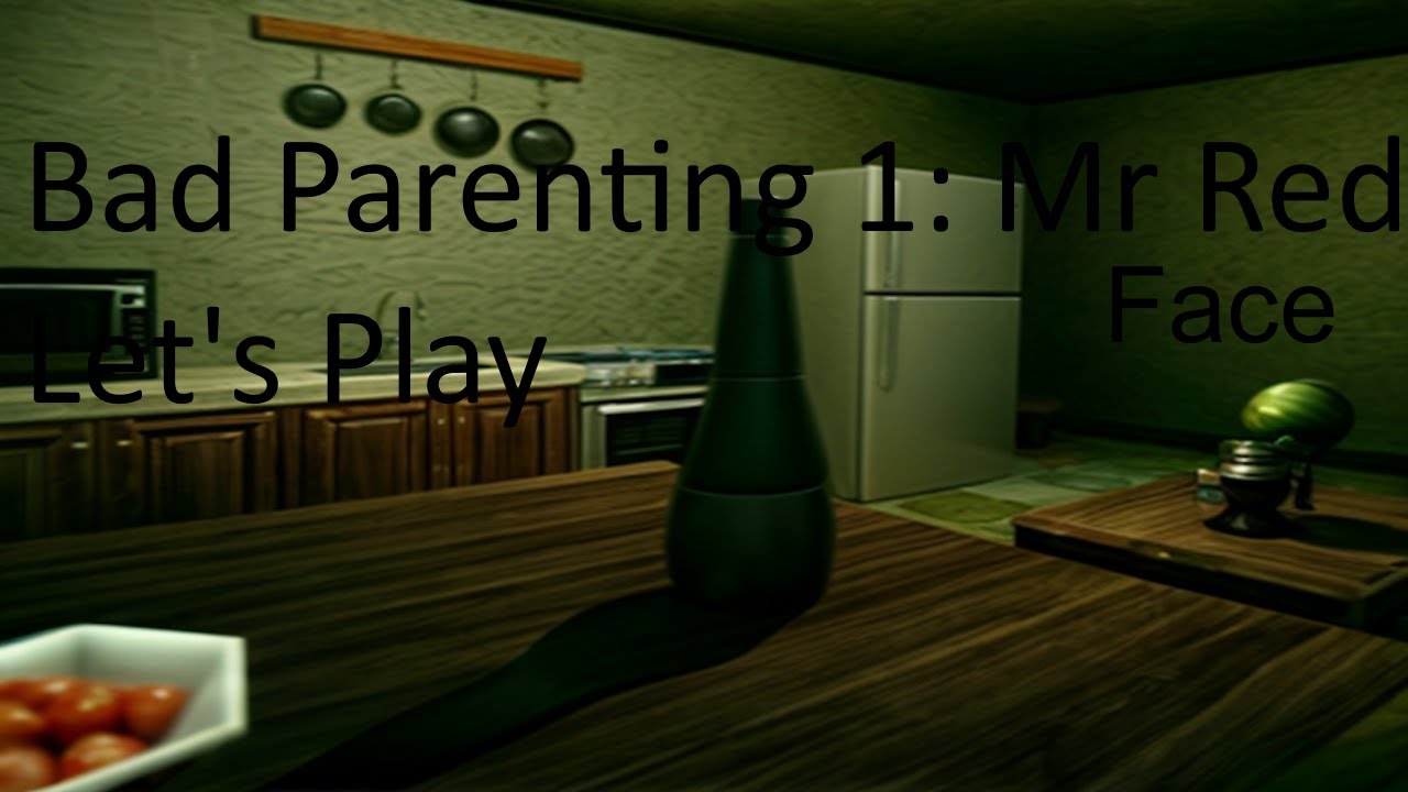 Bad Parenting 1: Mr. Red Face | Let's Play - YouTube