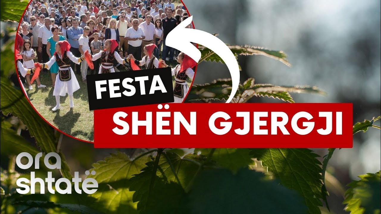 E keni përjetuar larjen me hithëra? Ja pse festohet Shën Gjergji – Ora ...