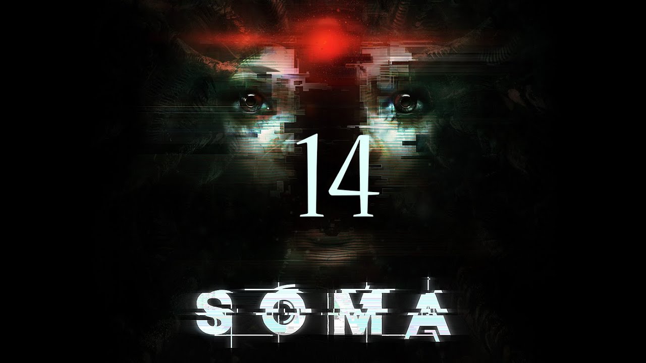 SOMA #14 And then a wild creeper appeared! - YouTube