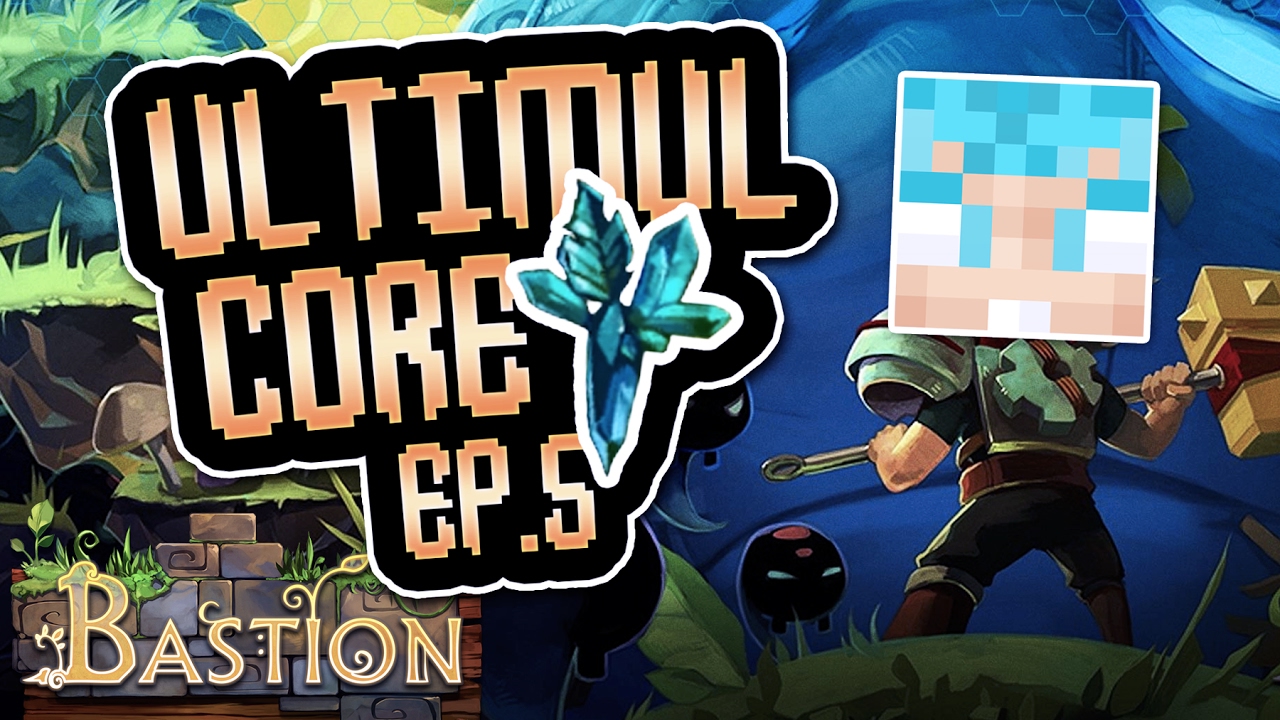 ULTIMUL CORE?!? | Bastion Ep.5 - YouTube