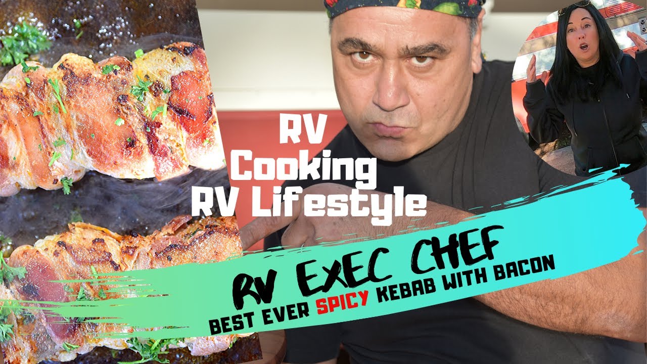RV Exec Chef - RV Cooking | BEST EVER Spicy Kebab with BACON - YouTube