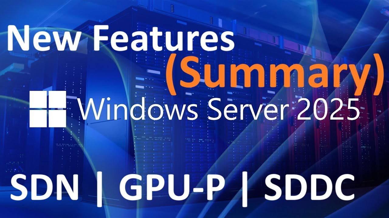 01 What's New in Microsoft Windows Server 2025 Summary #azure #2025 # ...
