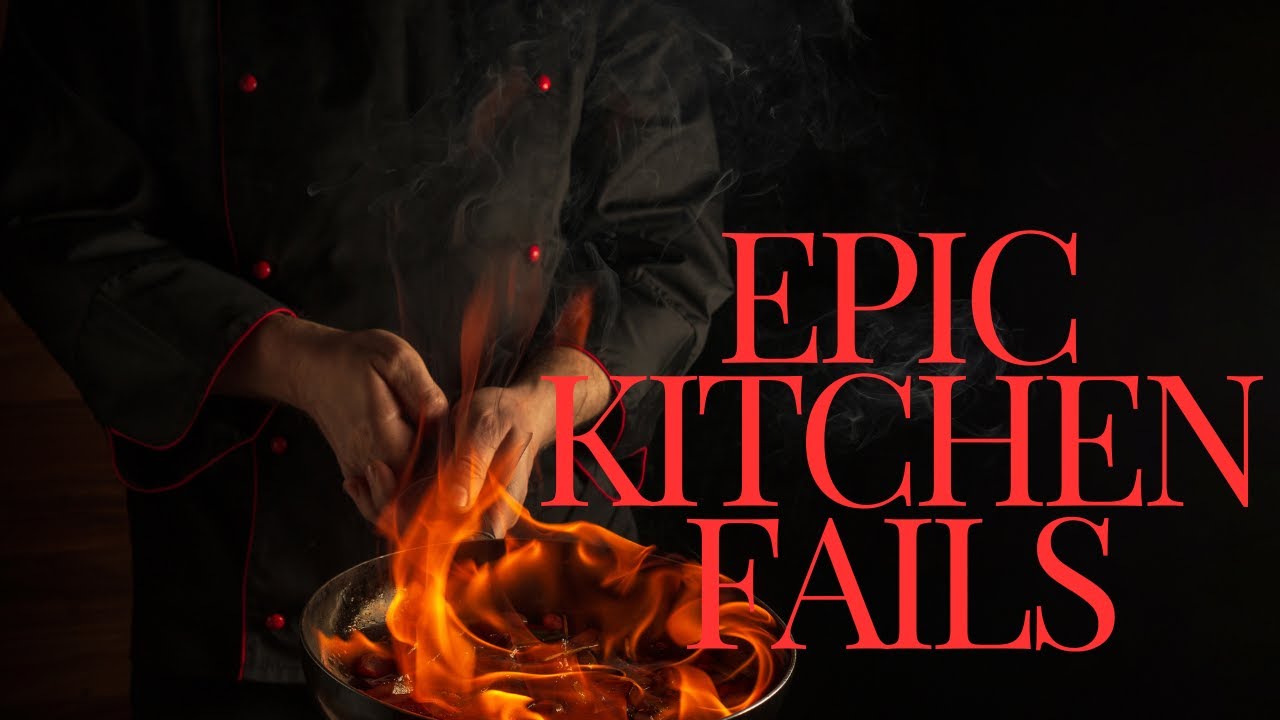 Epic Kitchen Fails: Hilarious Chefs Nail It! - YouTube