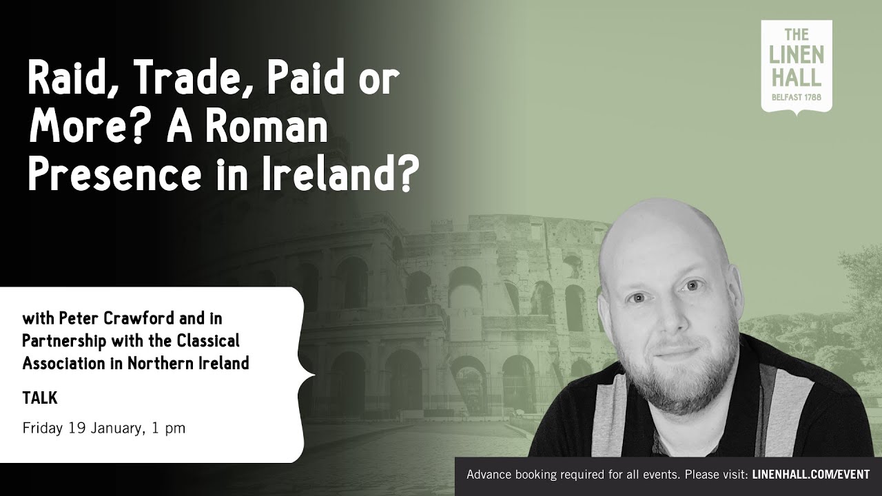 Raid, Trade, Paid or More A Roman Presence in Ireland - YouTube