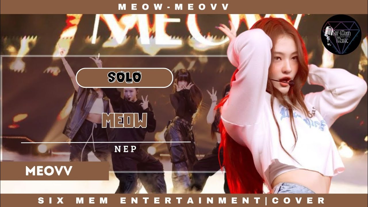 [SOLO] Meow - meovv cover by idol Six'mem entertainment #meovv #cover ...