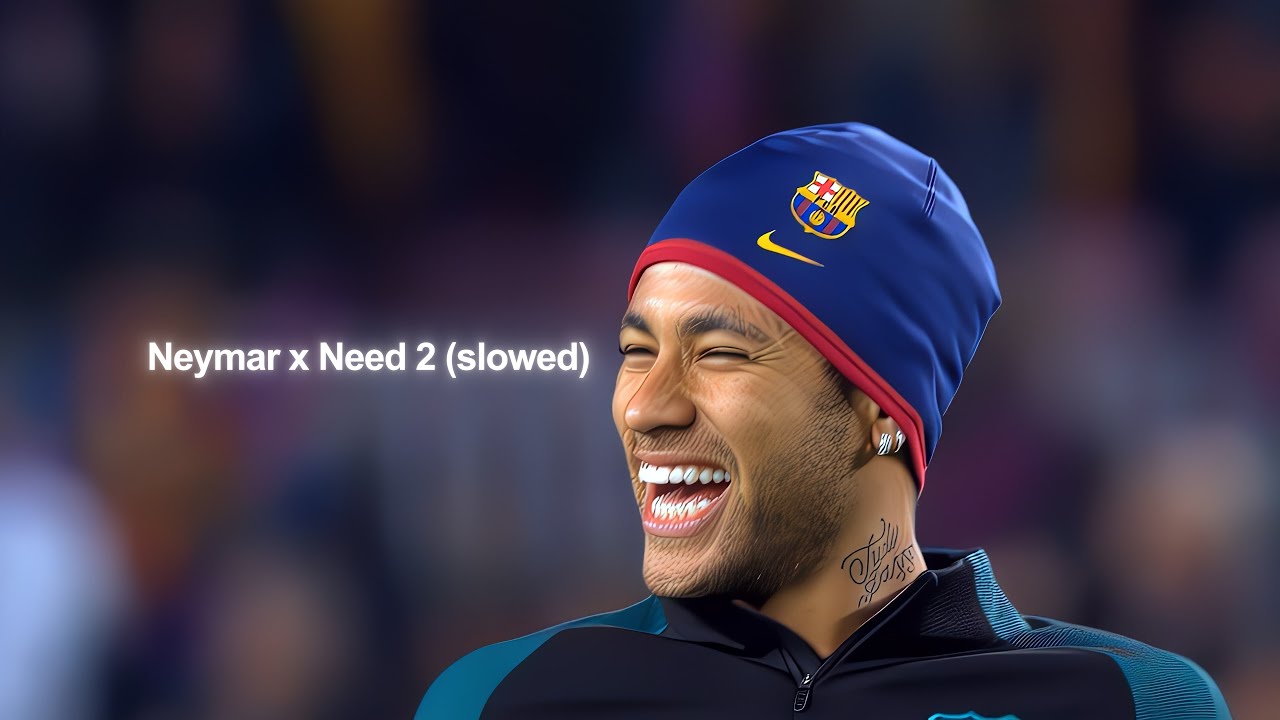 [4K] Neymar x Need 2 (slowed) edit | Pinegrove | - YouTube
